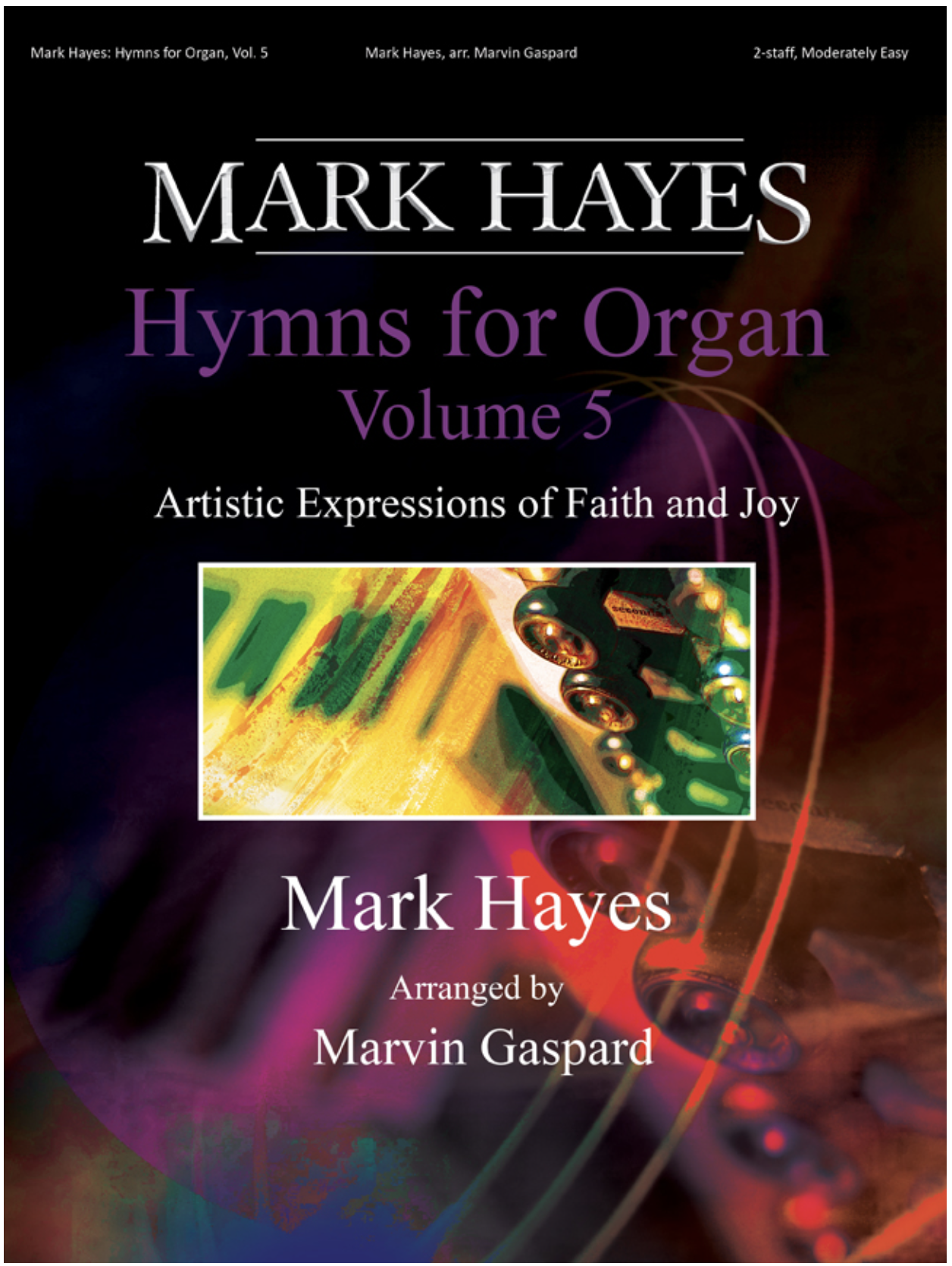 MARK HAYES: HYMNS FOR ORGAN, Vol. 5 (Solo Organ) – Mark Hayes Productions